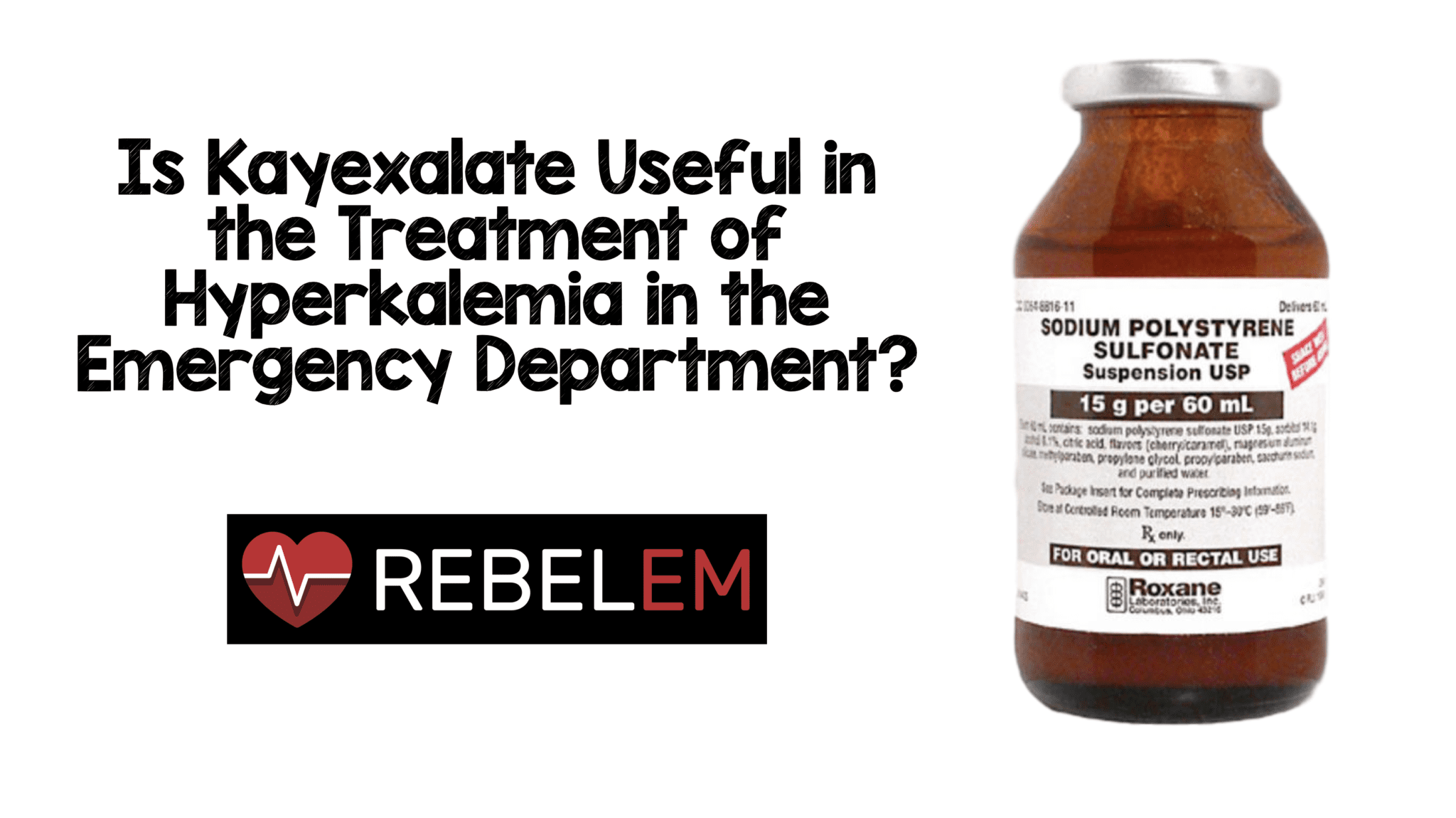 Is Kayexalate Useful In The Treatment Of Hyperkalemia In The Emergency 