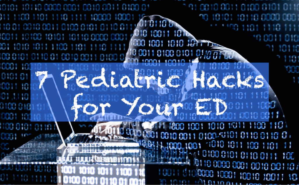 7 Pediatric Hacks for Your ED - REBEL EM - Emergency Medicine Blog