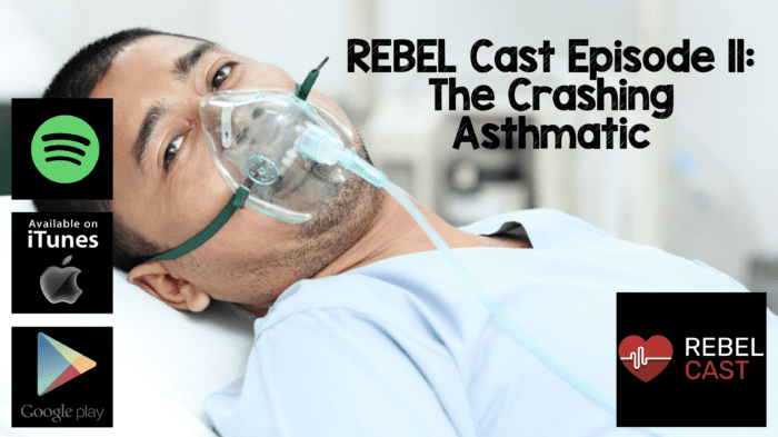 REBEL Cast Episode 11: The Crashing Asthmatic - REBEL EM - Emergency ...