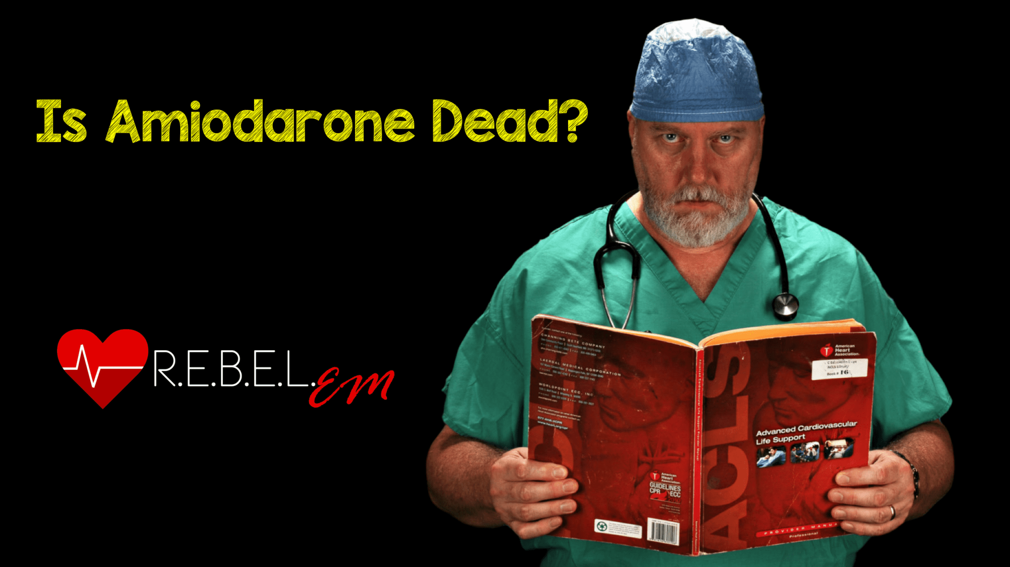Is Amiodarone Dead REBEL EM Emergency Medicine Blog