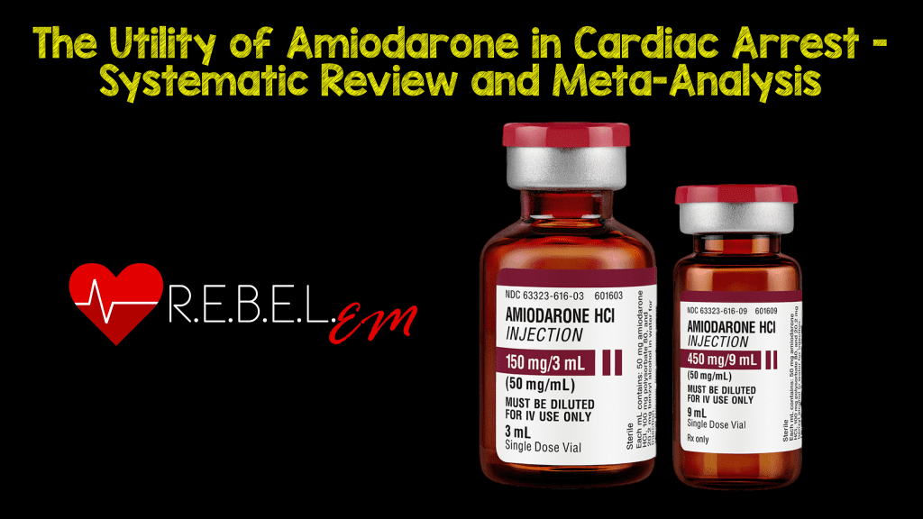 The Utility Of Amiodarone In Cardiac Arrest Systematic Review And 