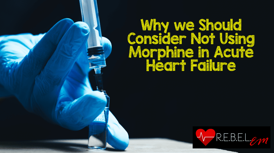 Morphine - REBEL EM - Emergency Medicine Blog