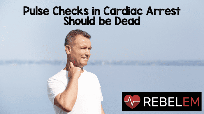 Pulse-Checks - REBEL EM - Emergency Medicine Blog