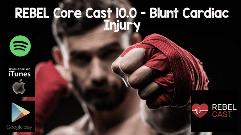 REBEL Core Cast 10.0 - Blunt Cardiac Injury - REBEL EM - Emergency ...