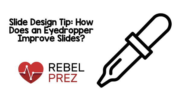 Slide Design Tip: How Does an Eyedropper Improve Slides? - REBEL EM ...