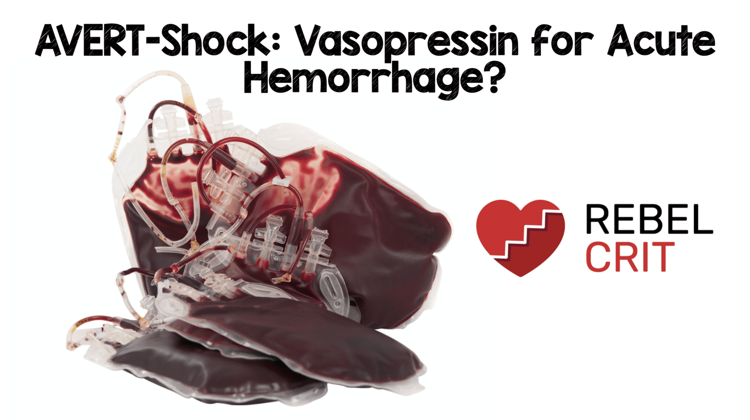 AVERT-Shock: Vasopressin for Acute Hemorrhage? - REBEL EM - Emergency Medicine Blog