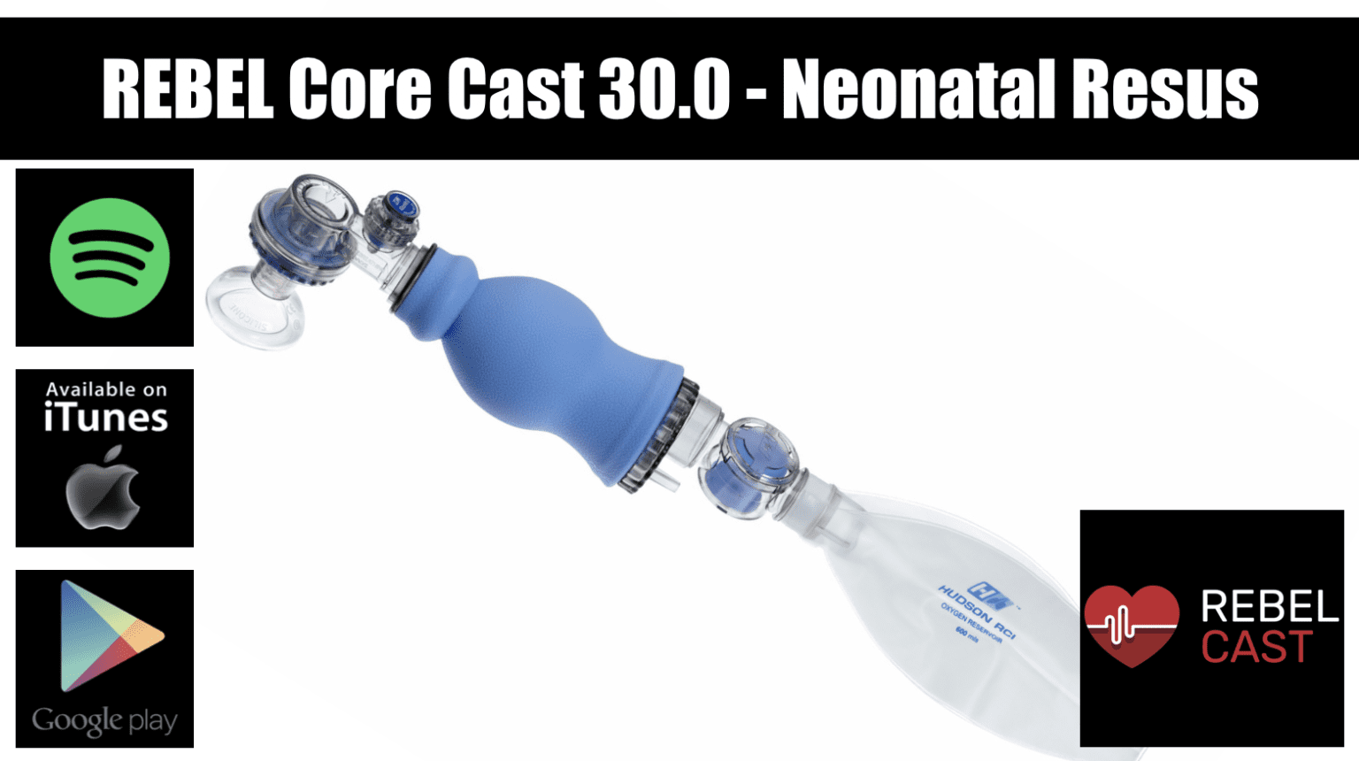 REBEL Core Cast 30.0 - Neonatal Resuscitation - REBEL EM - Emergency ...