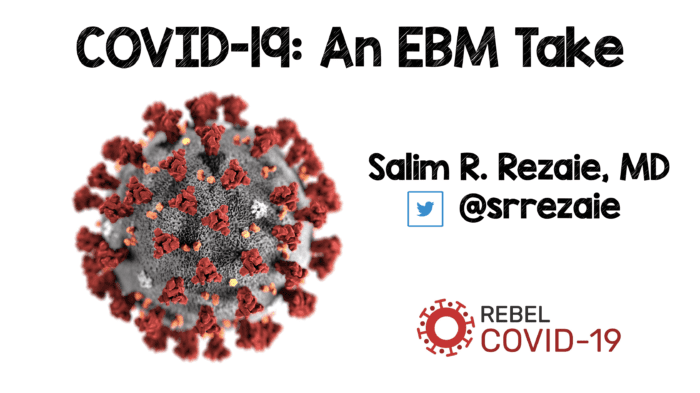 COVID-19: An EBM Take - REBEL EM - Emergency Medicine Blog