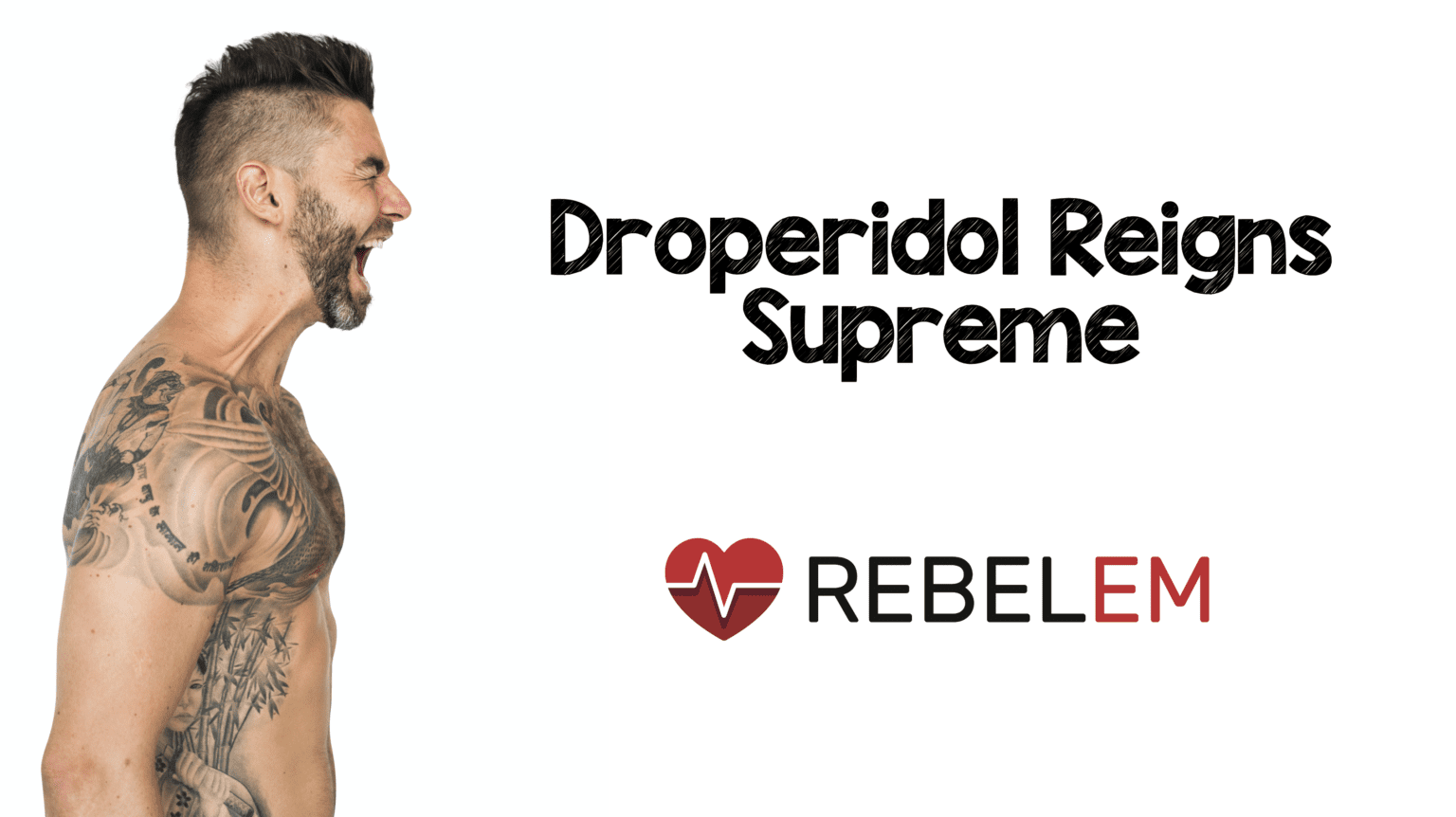 Droperidol Reigns Supreme - REBEL EM - Emergency Medicine Blog