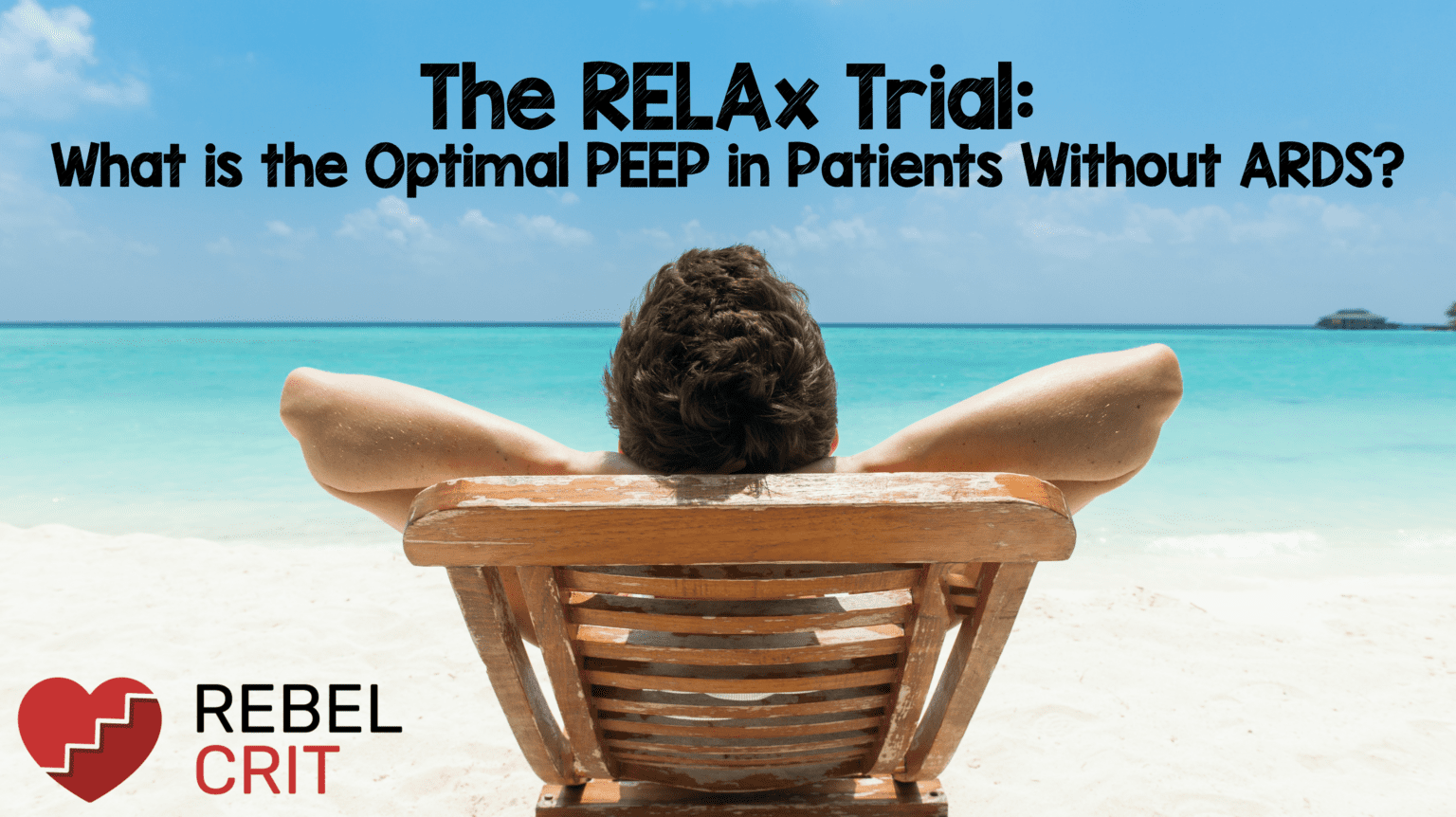 The RELAx Trial: What is the Optimal PEEP in Patients Without ARDS ...