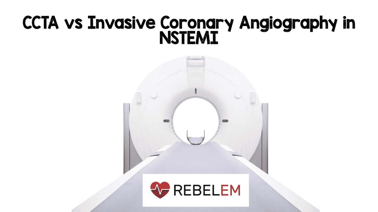CCTA vs Invasive Coronary Angiography in NSTEMI - REBEL EM - Emergency ...