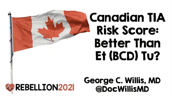 Rebellion21: Canadian TIA Risk Score vs ABCD2 - REBEL EM - Emergency ...
