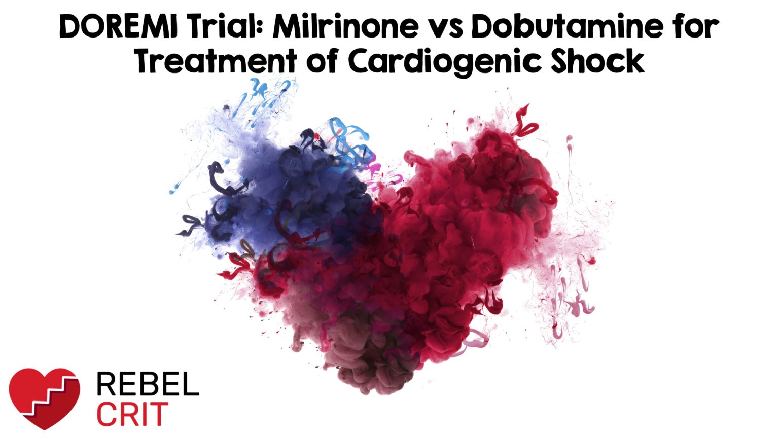 DoReMi Trial: Milrinone vs Dobutamine for Treatment of Cardiogenic ...