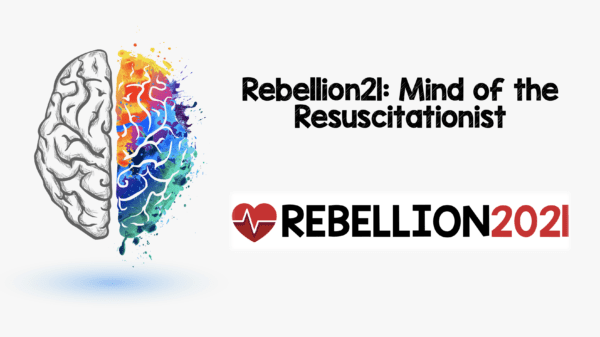 Rebellion21 – Mind of the Resuscitationist via Scott Weingart, MD ...