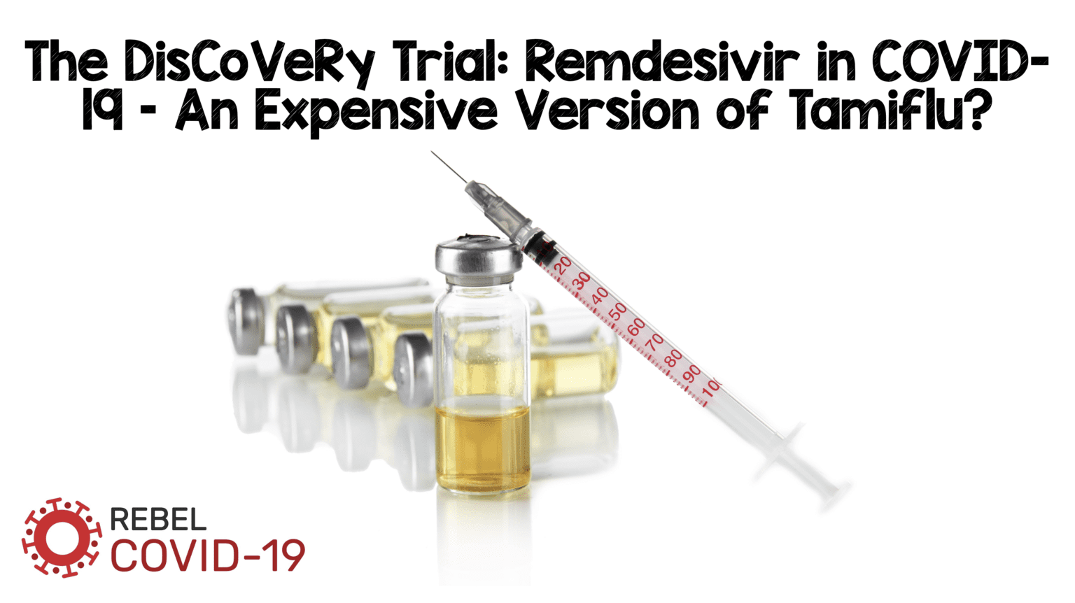 The DisCoVeRy Trial: Remdesivir in COVID-19 – An Expensive Version of ...