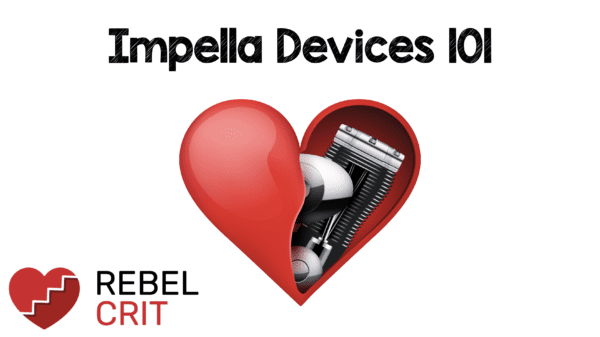 Impella Devices 101 - REBEL EM - Emergency Medicine Blog