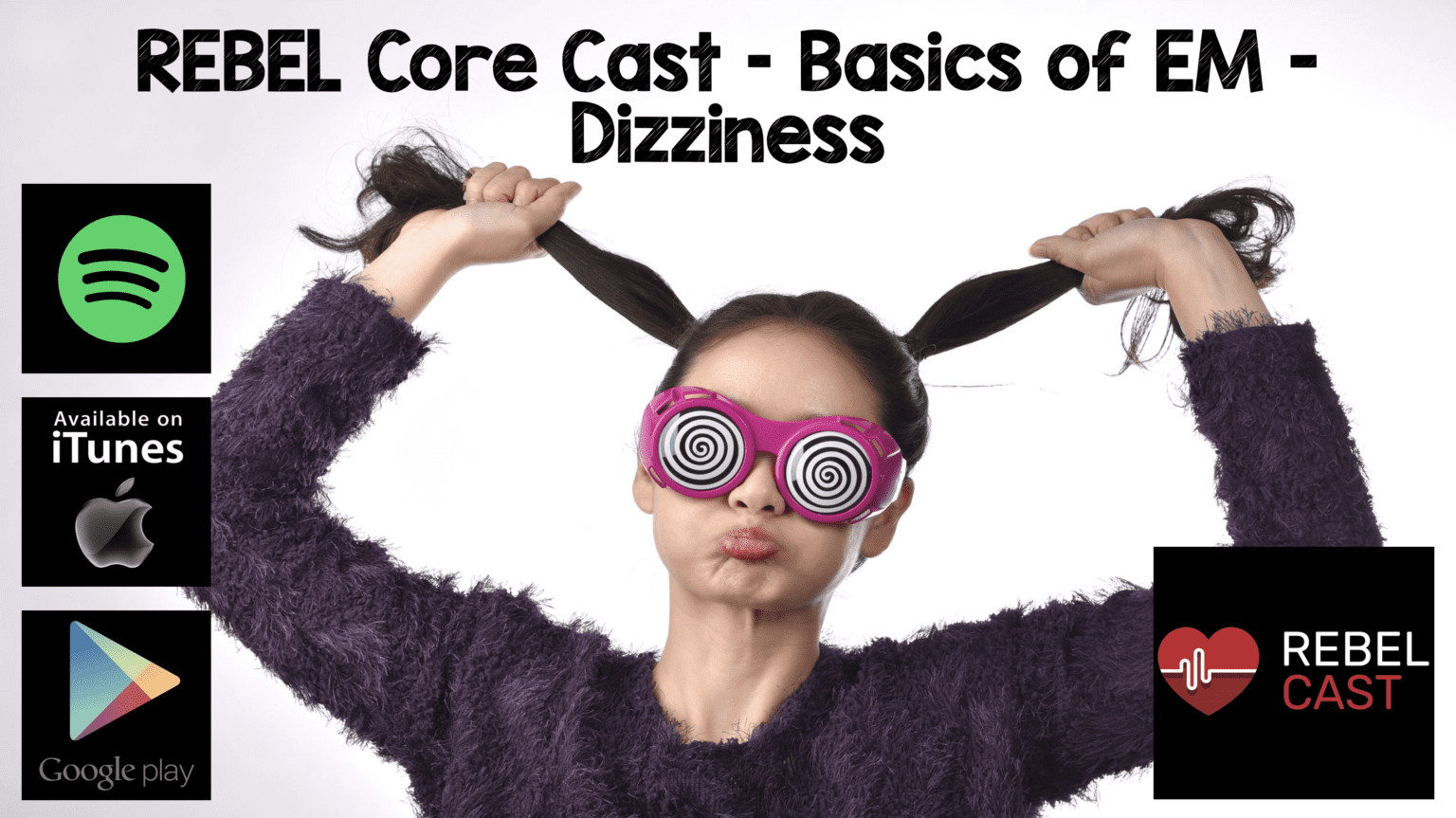REBEL Core Cast - Basics of EM - Dizziness - REBEL EM - Emergency ...