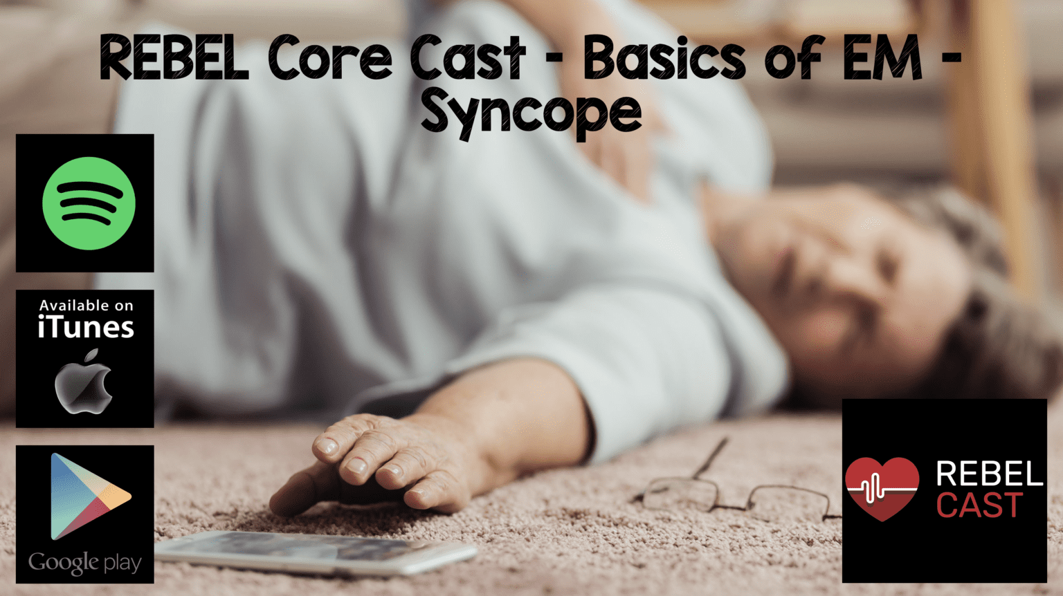 REBEL Core Cast - Basics of EM - Syncope - REBEL EM - Emergency ...