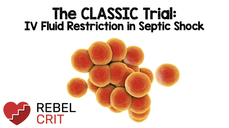 The CLASSIC Trial - REBEL EM - Emergency Medicine Blog