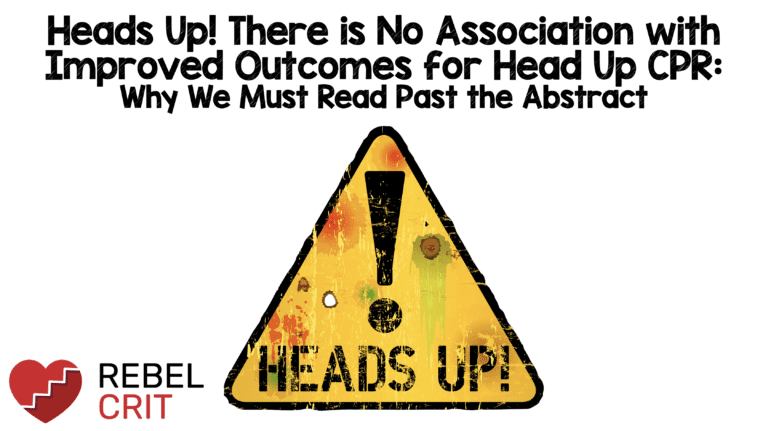 Heads Up! There is No Association with Improved Outcomes for Head Up CPR: Why We Must Read Past ...