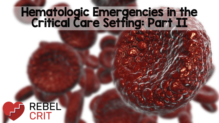 Hematologic Emergencies in the Critical Care Setting Part 2 - REBEL EM - Emergency Medicine Blog