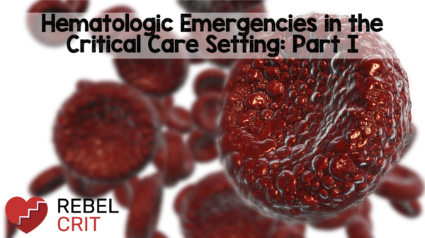 Hematologic Emergencies in the Critical Care Setting Part 1 - REBEL EM ...