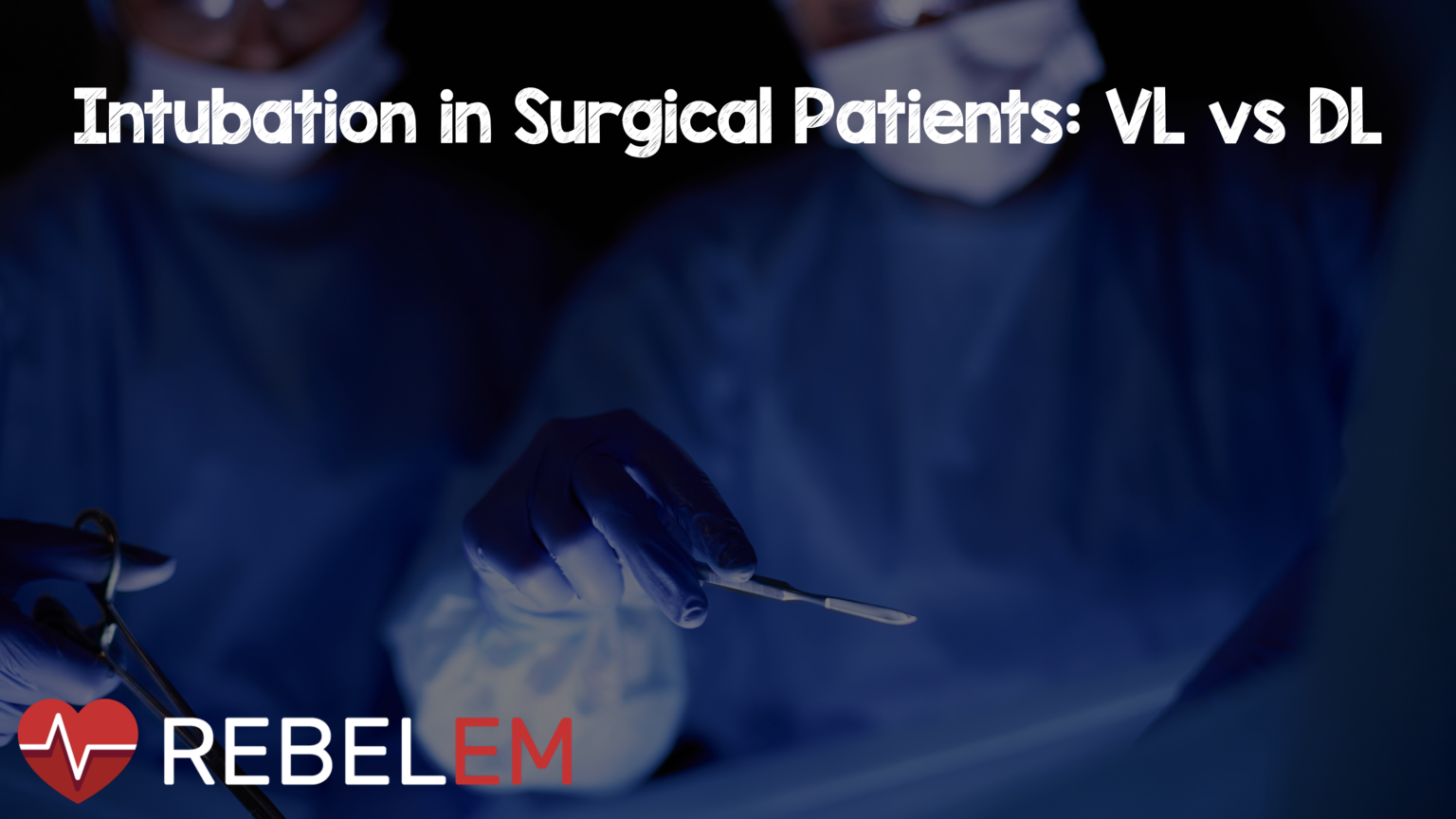 Intubation in Surgical Patients: VL vs DL - REBEL EM - Emergency ...