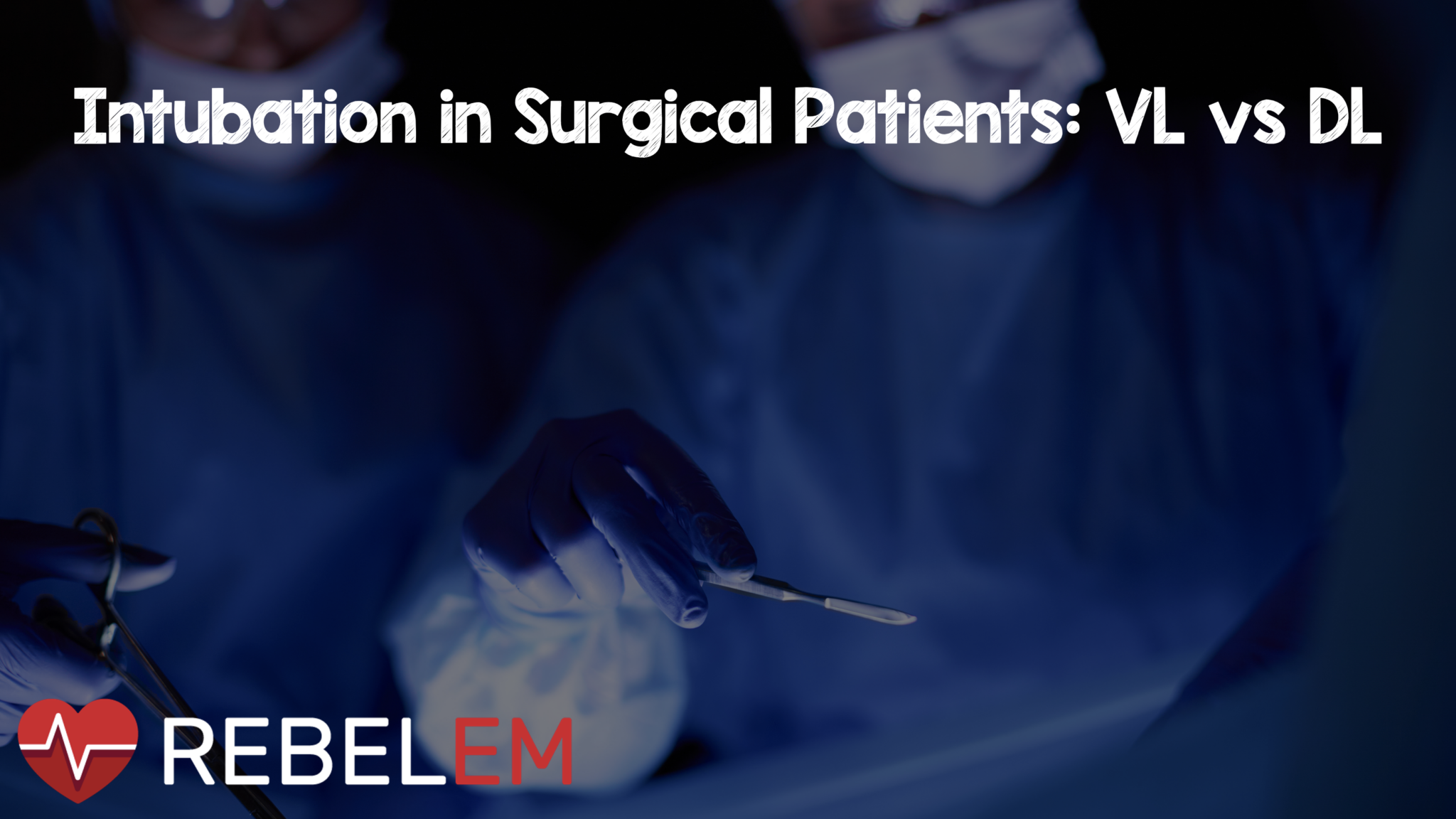 Intubation in Surgical Patients: VL vs DL - REBEL EM - Emergency ...