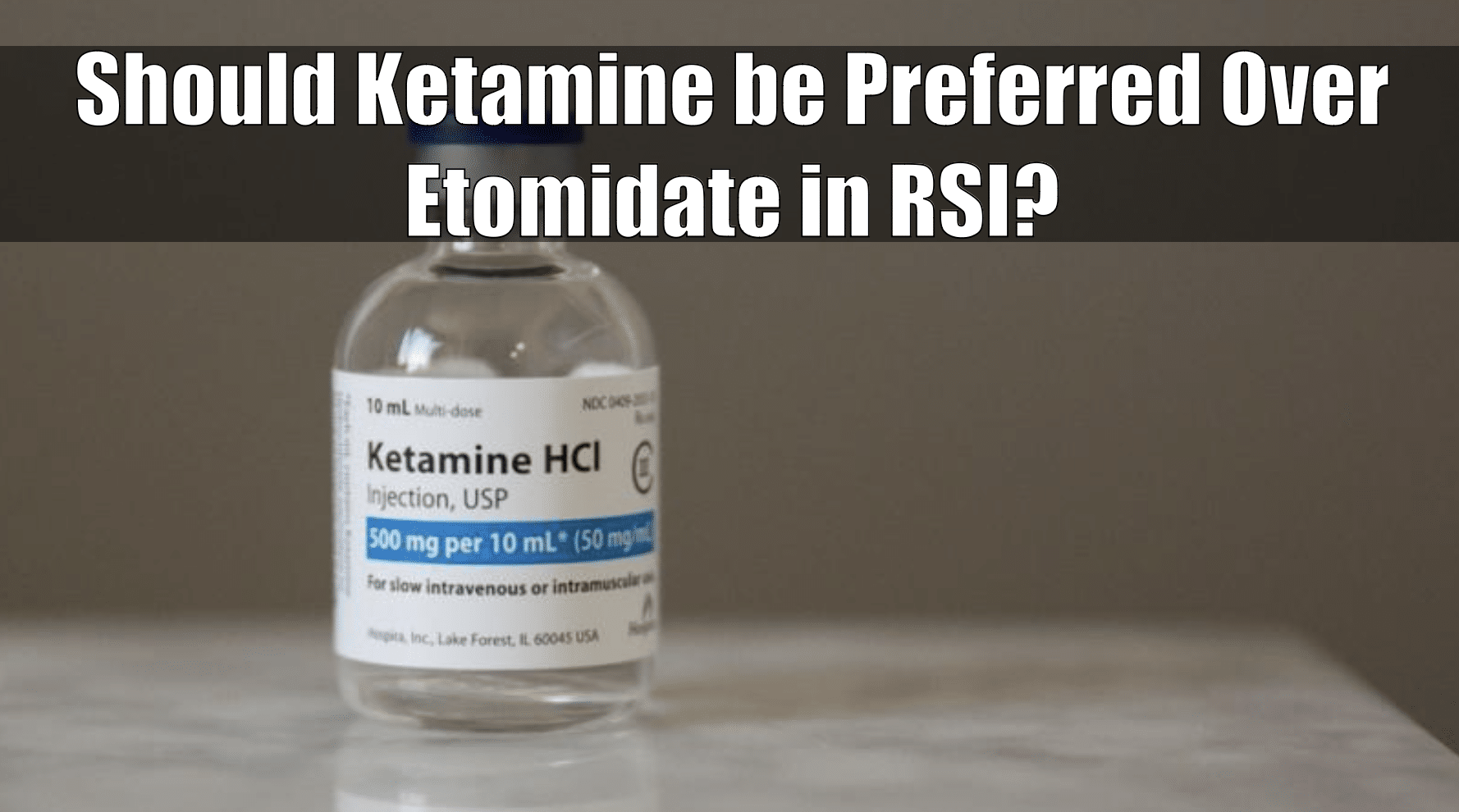 Clinical Conundrums: Should Ketamine be Preferred Over Etomidate in RSI ...
