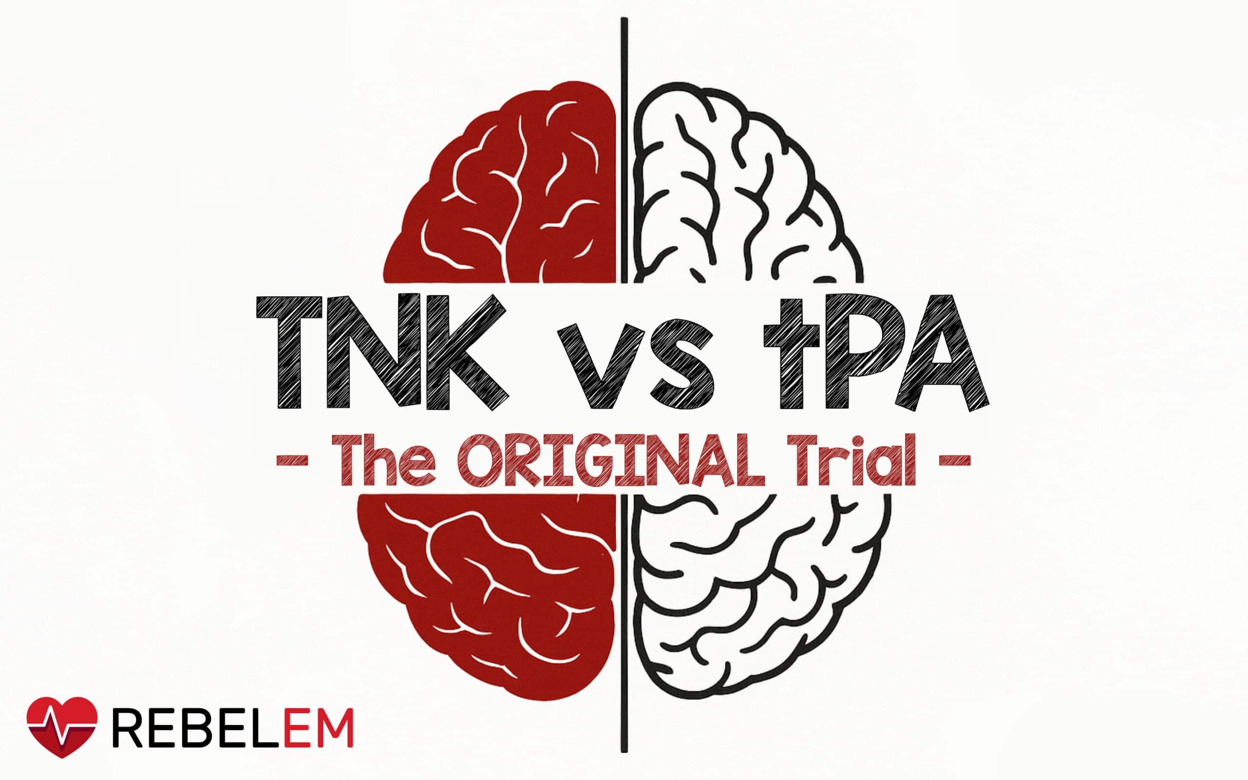 TNK vs tPA — The ORIGINAL Trial - REBEL EM - Emergency Medicine Blog