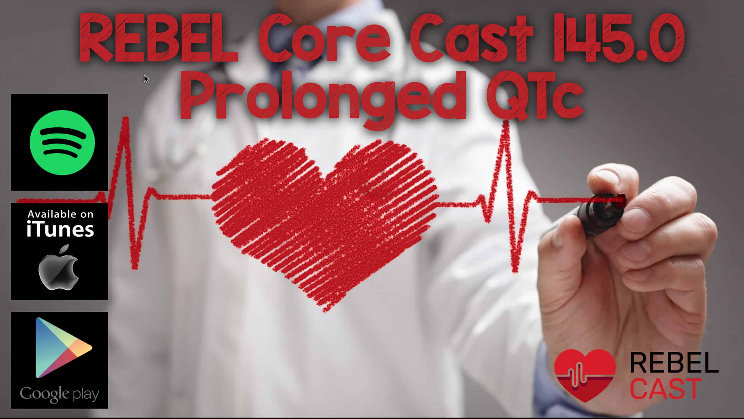 REBEL Core Cast 145.0: Understanding QTc Prolongation: Causes, Risks ...