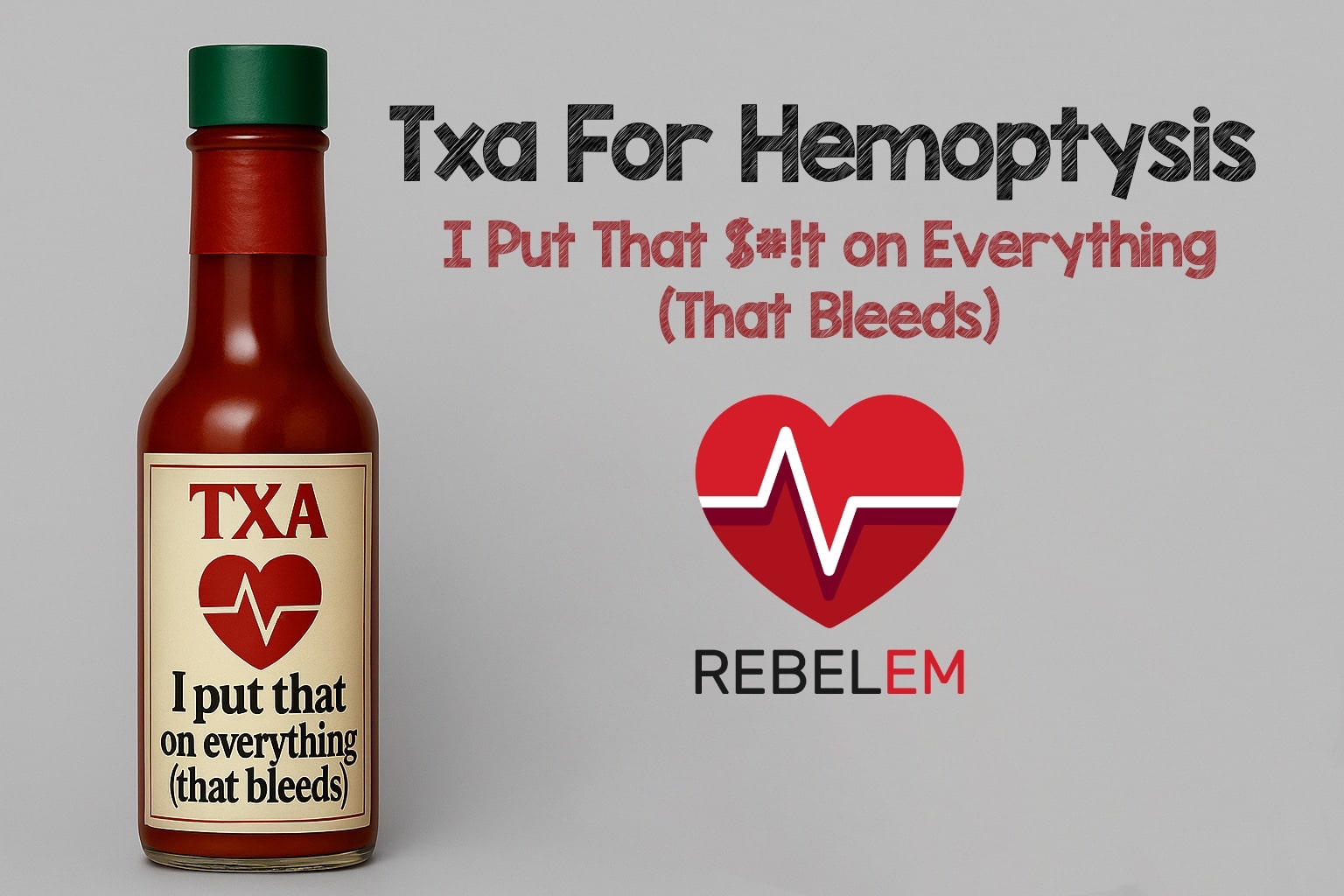 TXA for Hemoptysis: We Put That $#!t on Everything (That Bleeds ...